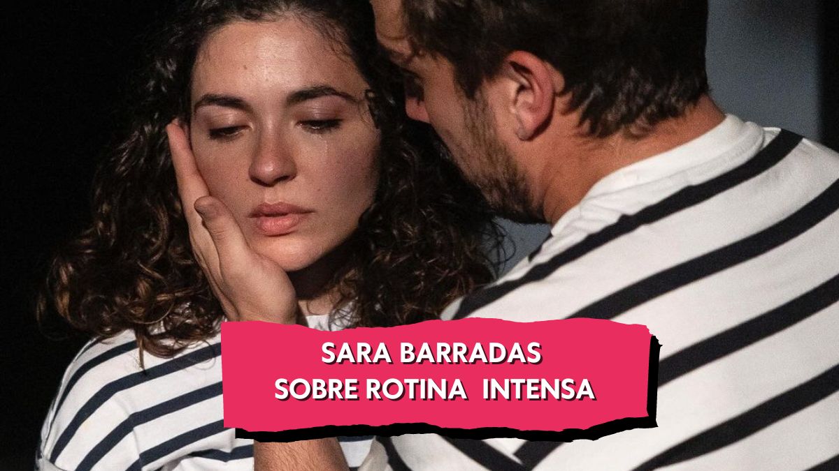 Sara Barradas revela rotina intensa e dedicação: "algum cansaço e ...