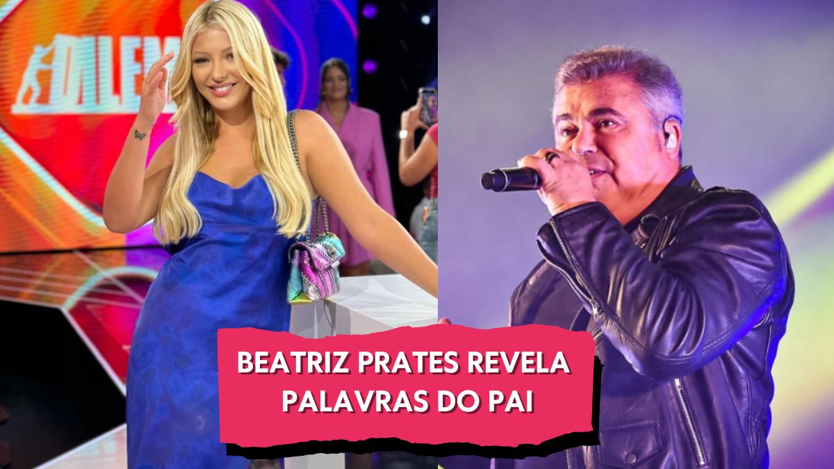 Beatriz Prates revelou o que o pai lhe disse após desistência